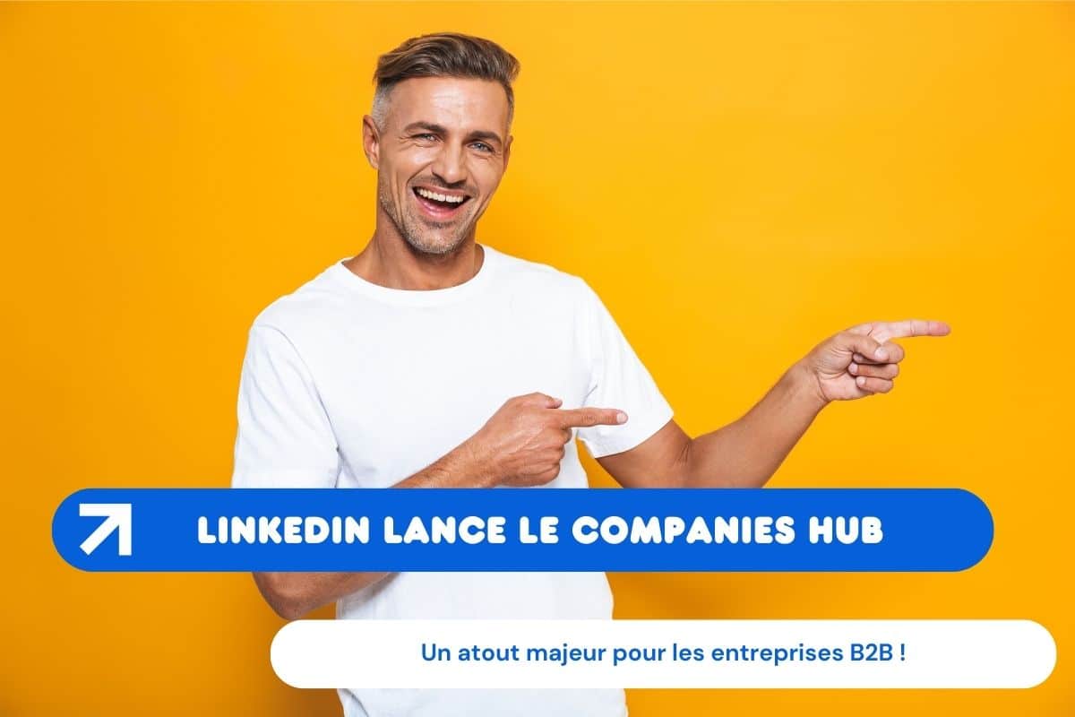 LinkedIn frappe fort : le Companies Hub va bouleverser le marketing B2B